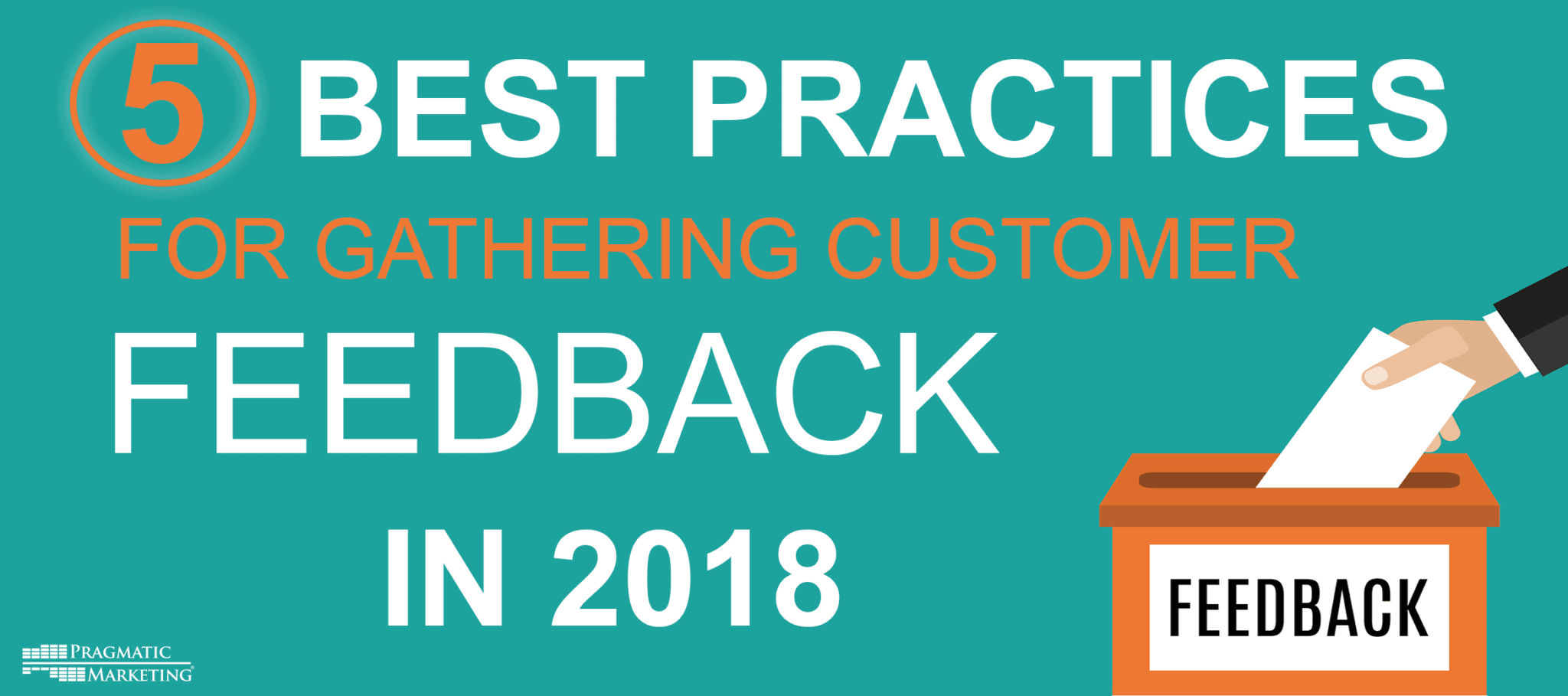 Gathering Customer Feedback: 5 Best Practices | Pragmatic Institute