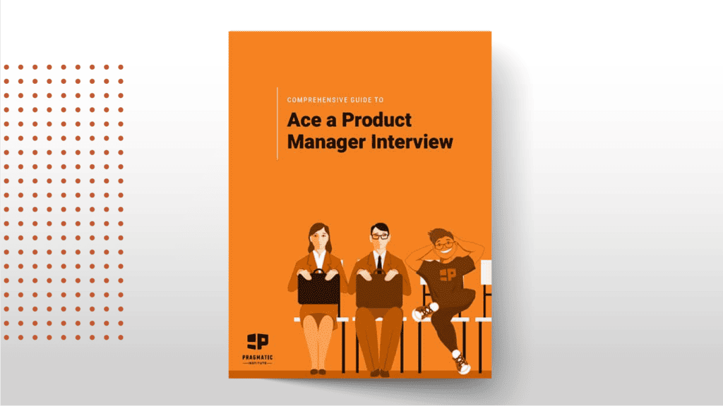 Ace a Product Manager Interview eBook | Pragmatic Institute