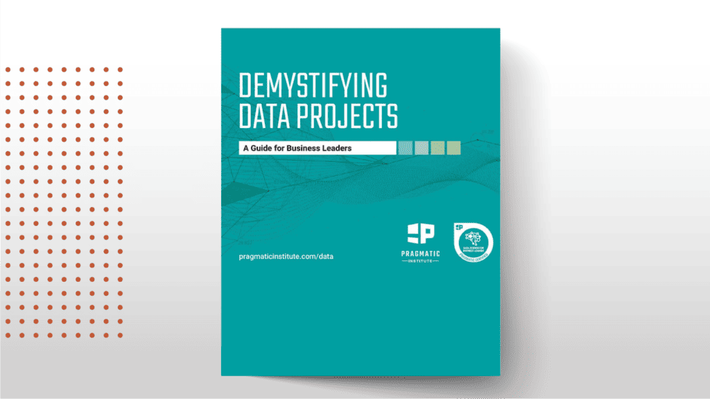 Demystifying Data Projects | Pragmatic Institute