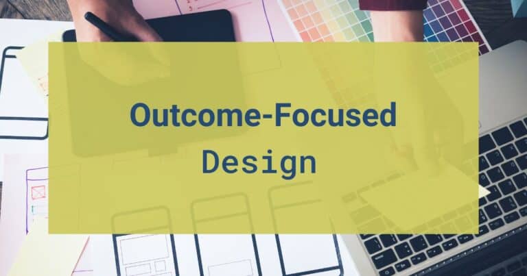 From Outputs to Outcomes: Shifting Your Design Approach | Pragmatic ...