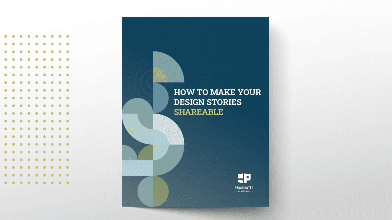 How to Make Your Design Stories Shareable | Pragmatic Institute