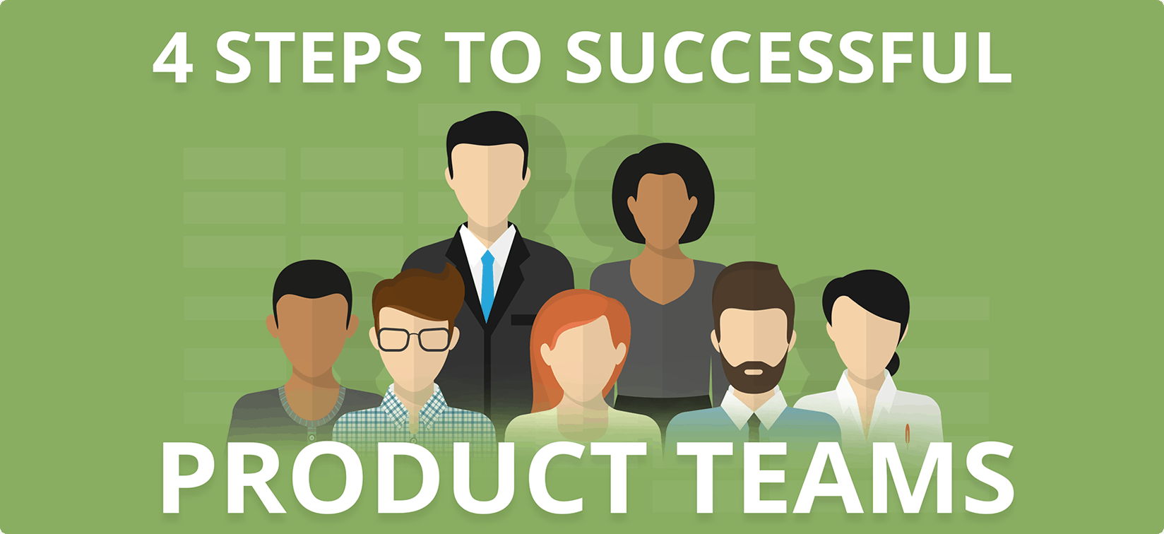 4 Steps to Successful Product Teams - Pragmatic Institute