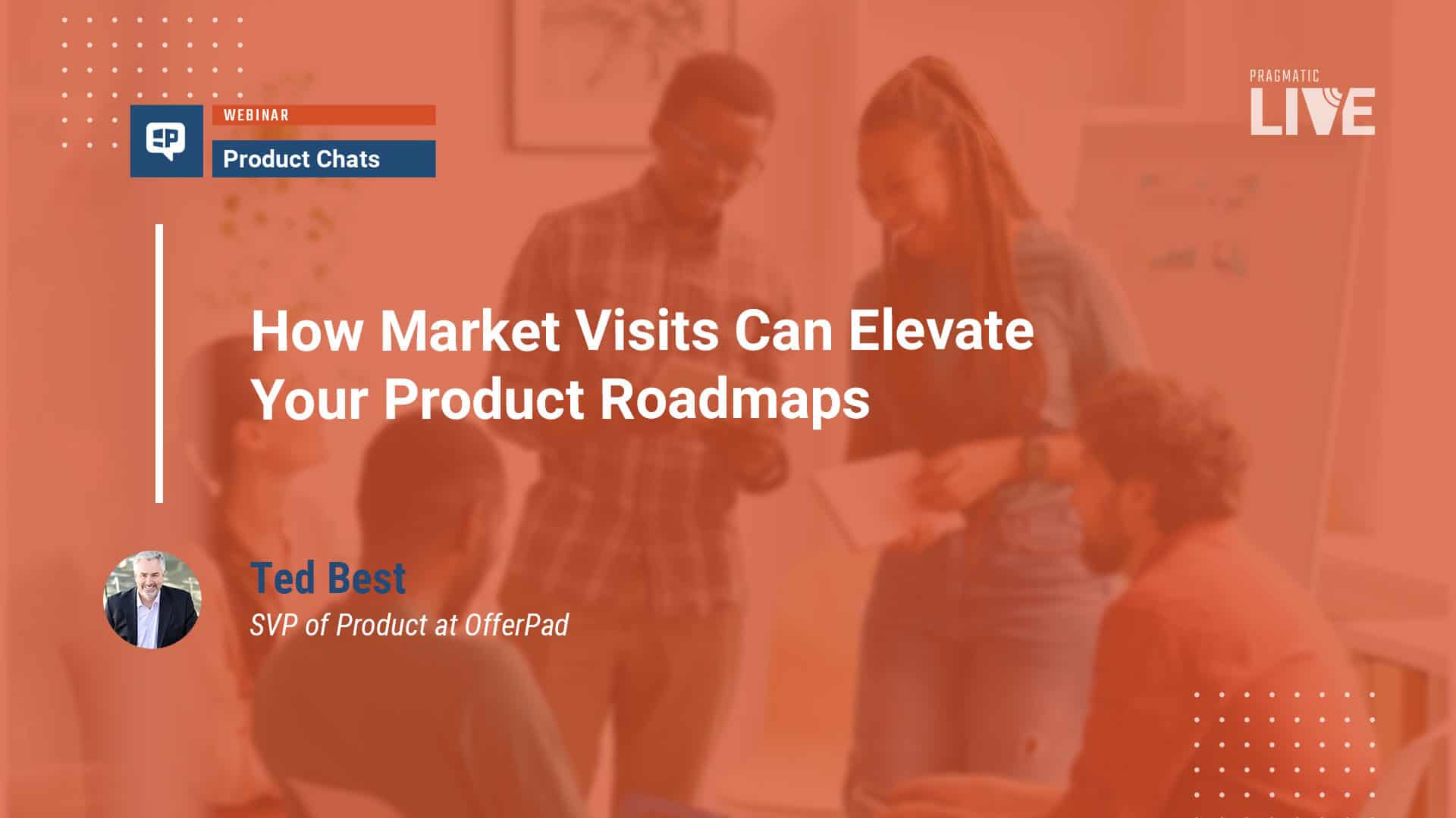 How Market Visits Can Elevate Your Product Roadmaps - Pragmatic Institute
